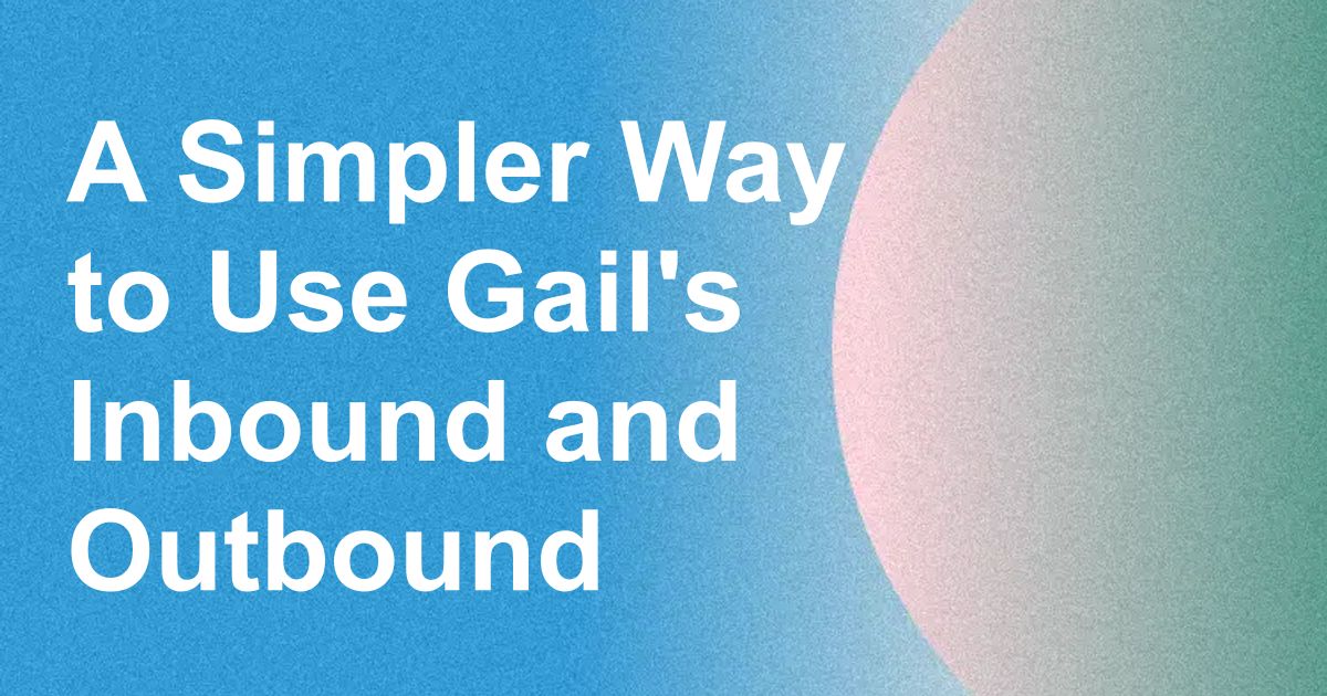 Uma Forma Mais Simples de Usar o Inbound e Outbound da Gail | Gail ...
